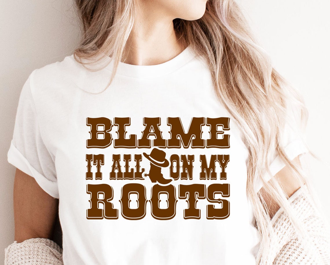 Blame It All on My Roots SVG Country Girl SVG Southern Svg - Etsy