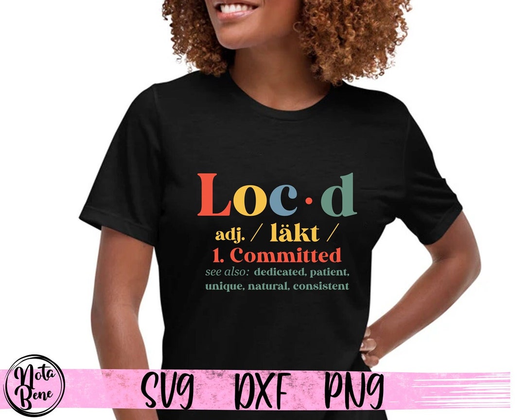 Loc'd Definition SVG, Locs Style Svg Loc D for Queens, Locd Dedicated ...