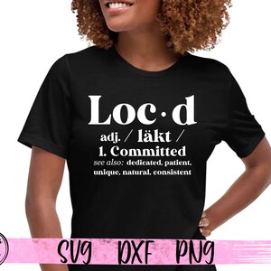 Loc'd Definition SVG, Locs Style Svg, Loc D for Queens Svg, Locd ...