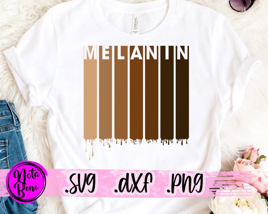 Melanin SVG, Melanin Paint Drip Svg, Color Shades Svg, Love Your Skin ...