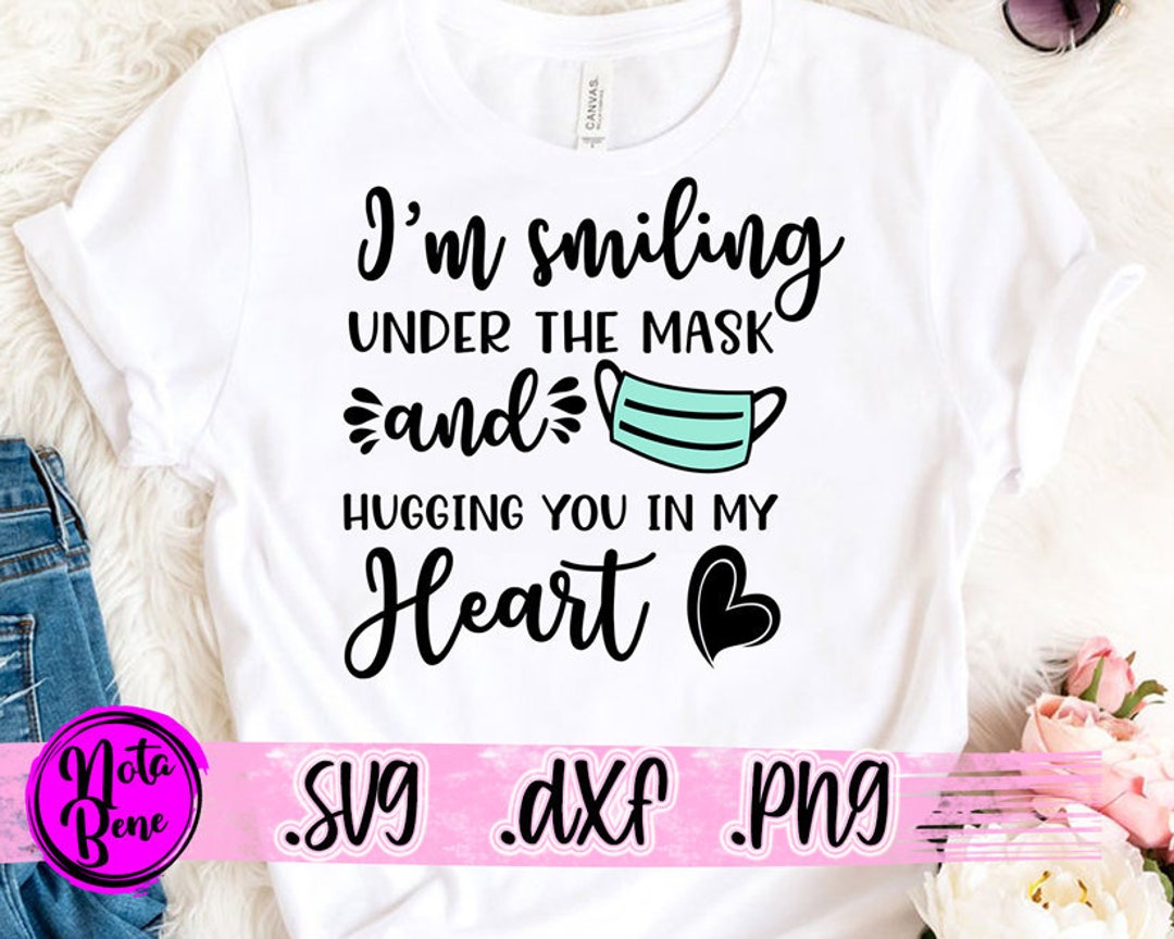 I'm Smiling Under the Mask SVG PNG Hugging You in My - Etsy