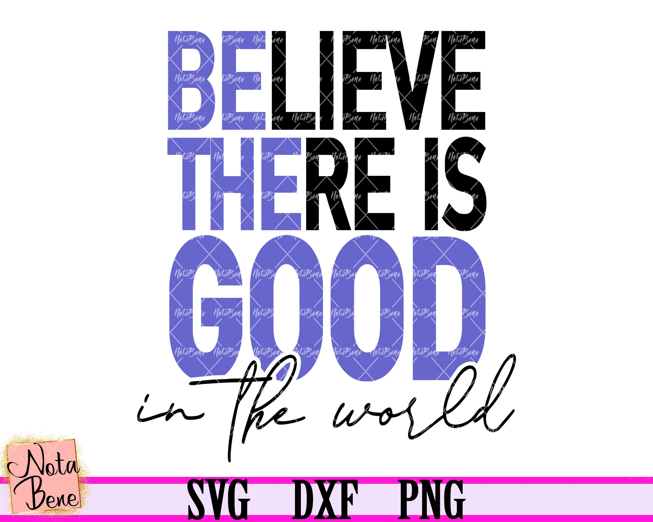 4 SVG Files Be the Good SVG Believe There is Good in the World | Etsy