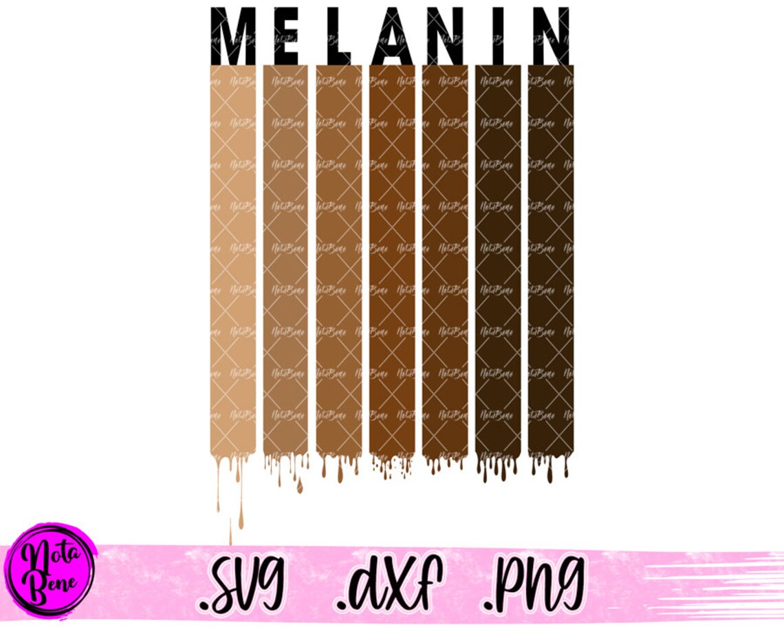 Melanin Svg Melanin Paint Drip Svg Melanin Color Shades Svg - Etsy