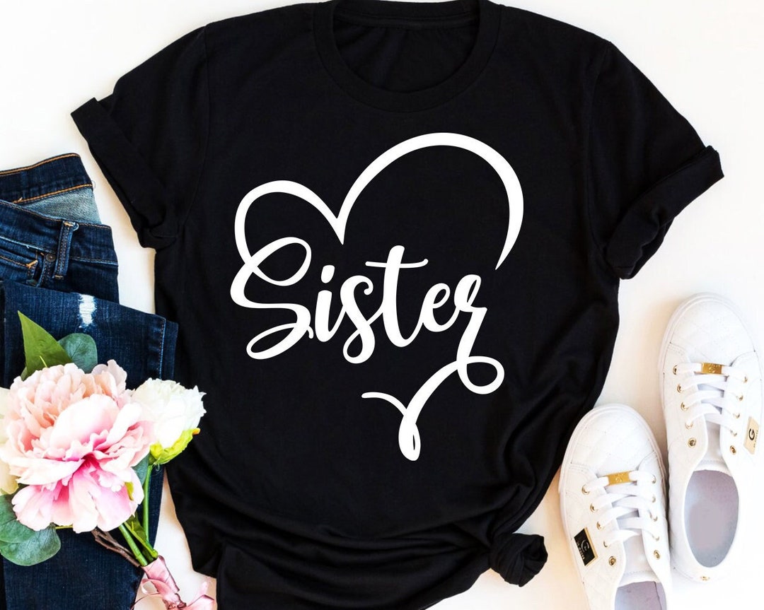 Sister Heart SVG, Sister Shirt Design Svg, Sisters Svg, Sister Love Svg ...