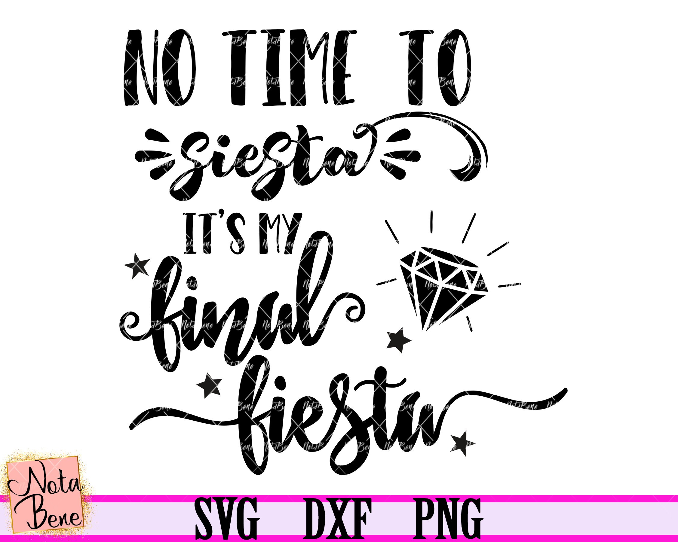 No Time to Siesta It's My Final Fiesta SVG Bachelorette | Etsy