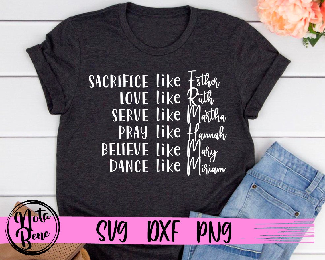 Women of Bible SVG Cut File Sacrifice Svg Love Serve Pray - Etsy