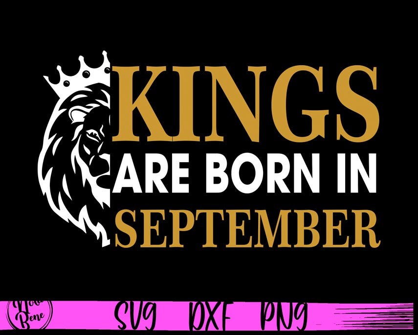 Kings Are Born in September SVG September King SVG PNG - Etsy
