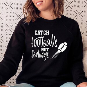 Catch Footballs Not Feelings SVG Funny Football Quotes Svg - Etsy