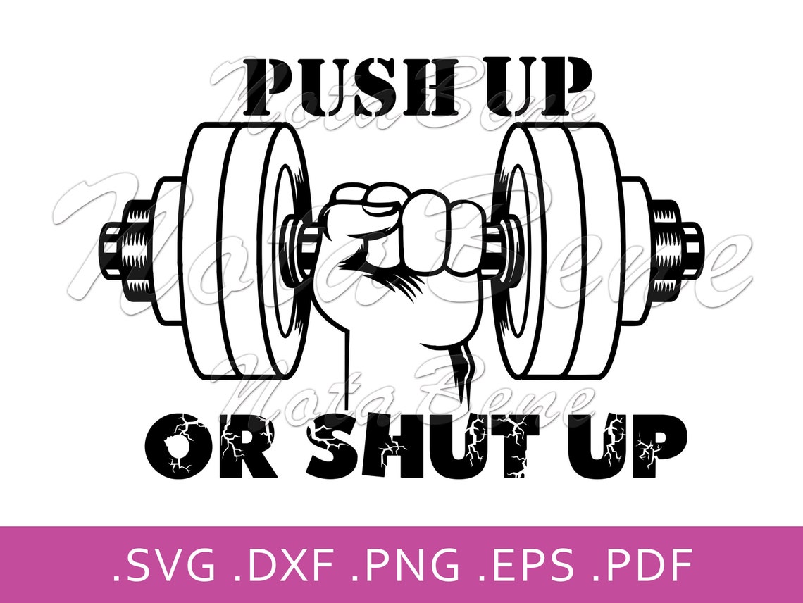 Push up or Shut up SVG Gym Workout Barbell SVG Cricut - Etsy