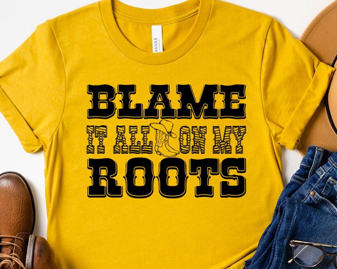Blame It All on My Roots SVG, Country SVG, Southern SVG, Country Quote ...