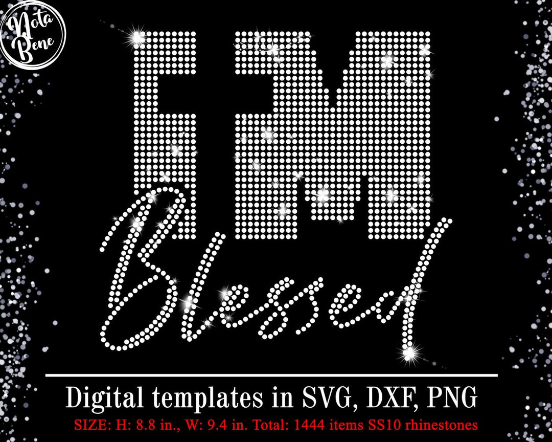 I'm Blessed SVG Rhinestone Template, Rhinestone Pattern, Bling Shirt ...