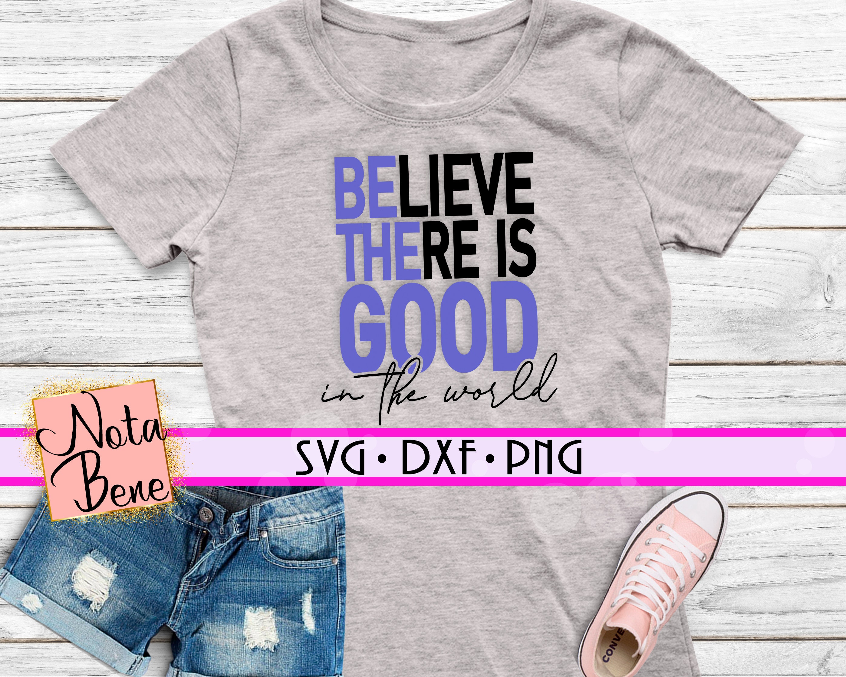 Be the Good SVG, Believe There is Good in the World Svg (digital ...
