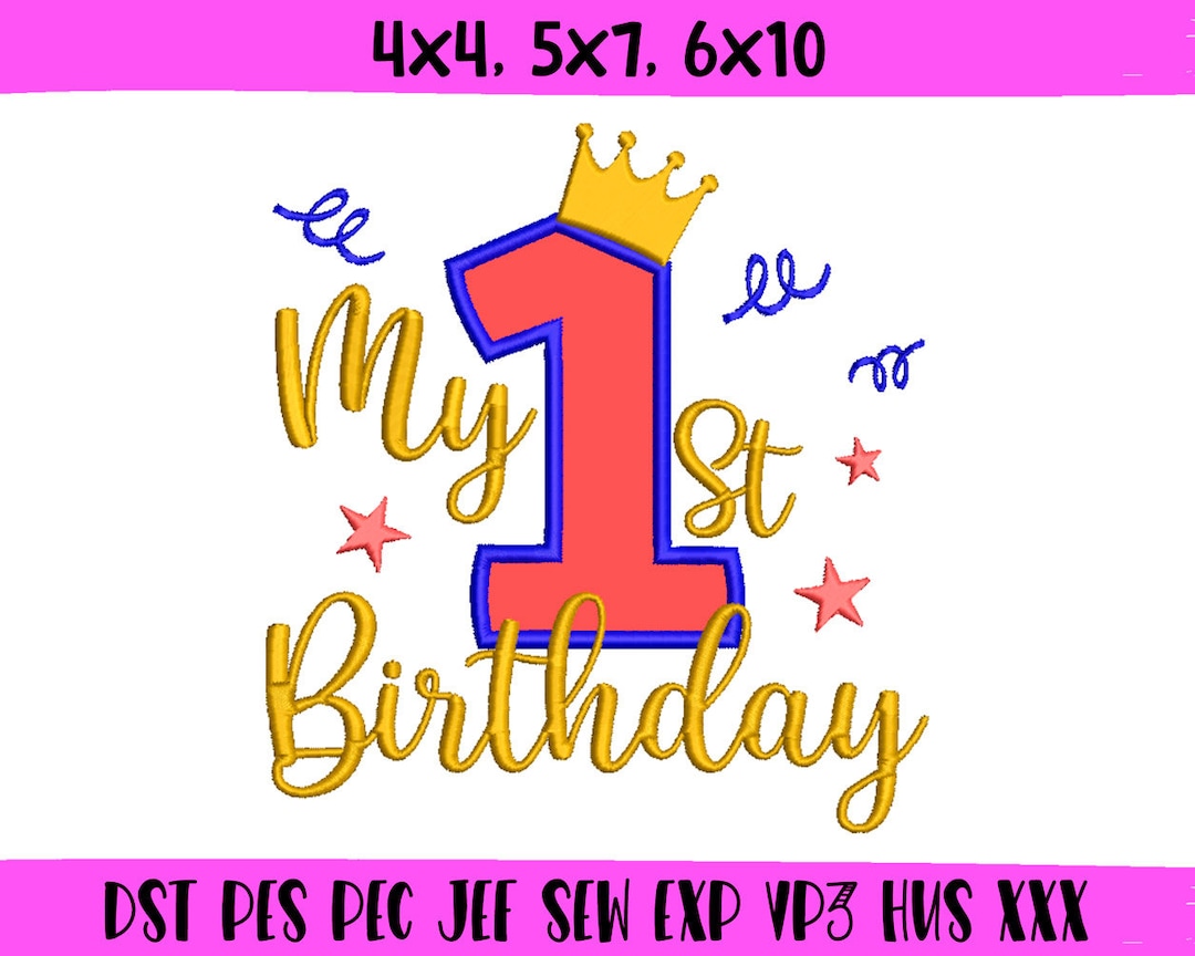 Birthday Embroidery Design, Machine Embroidery, My First Birthday ...