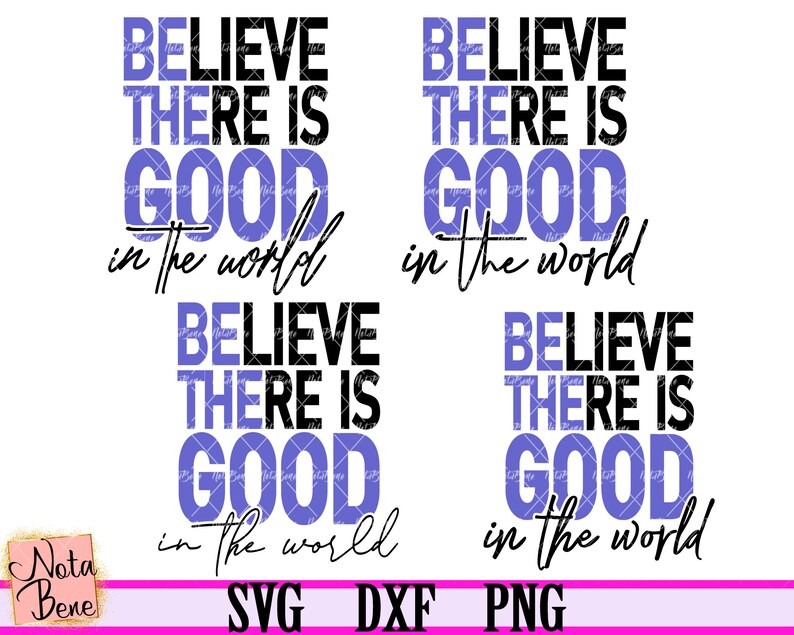 4 SVG Files Be the Good SVG Believe There is Good in the World | Etsy