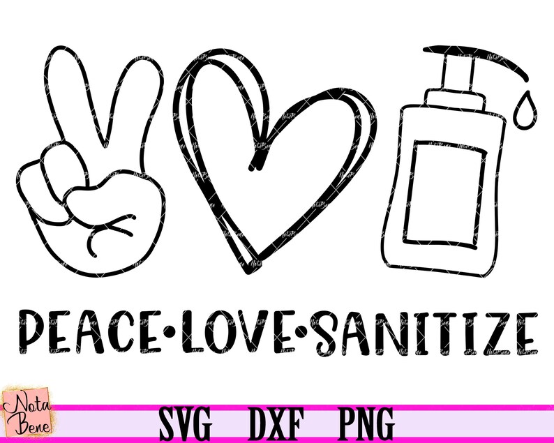 Peace Love Sanitize SVG Quarantine Svg Cut File Sanitizer Svg | Etsy