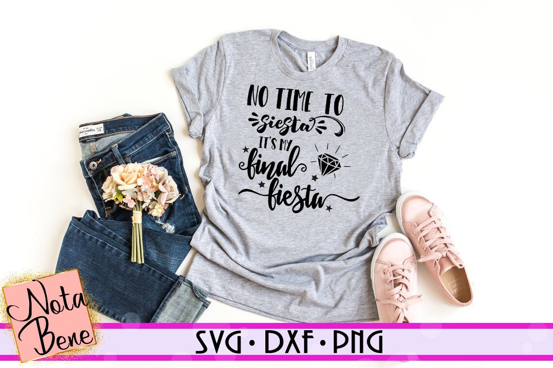 No Time to Siesta It's My Final Fiesta SVG Bachelorette | Etsy