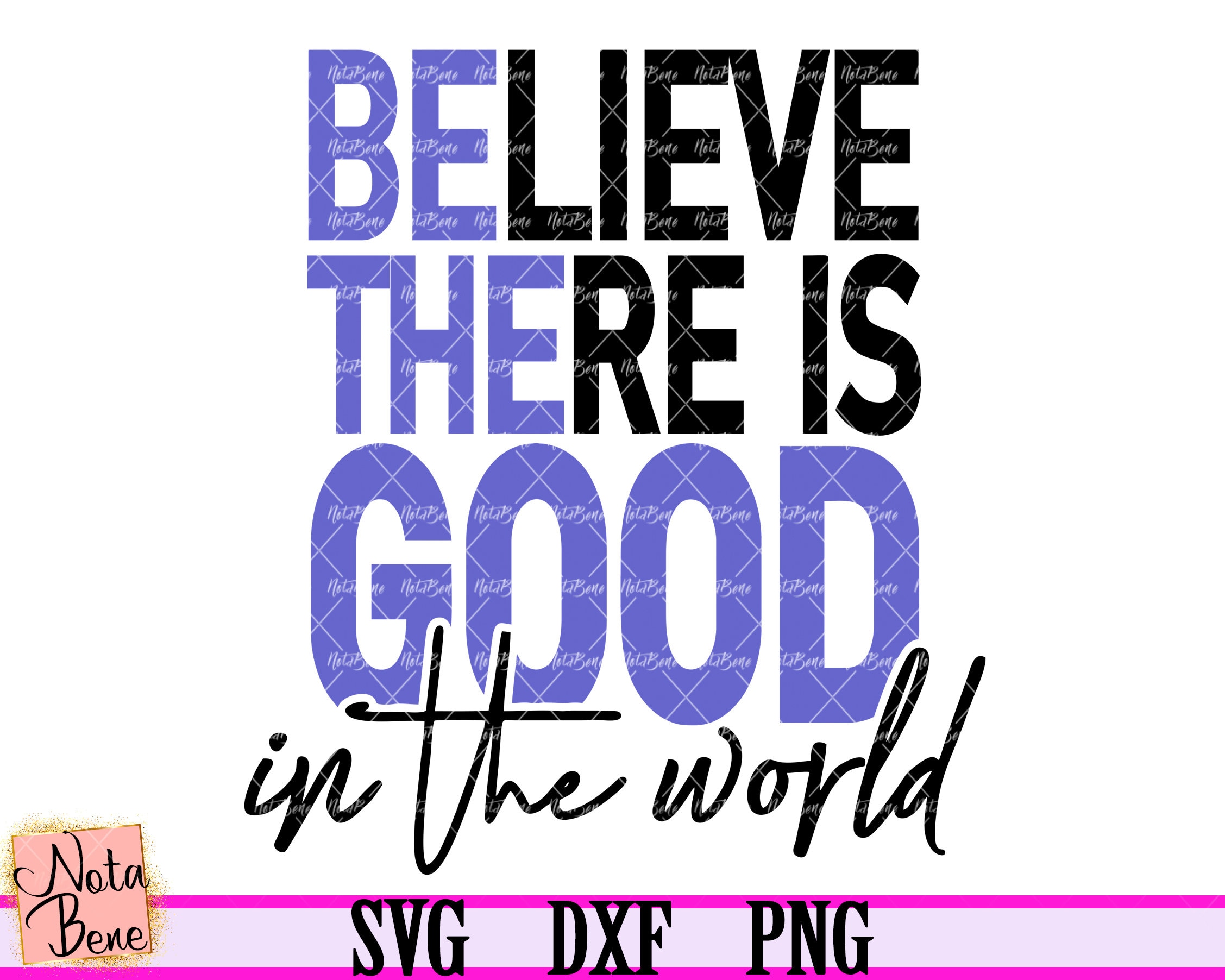 4 SVG Files Be the Good SVG Believe There is Good in the World | Etsy