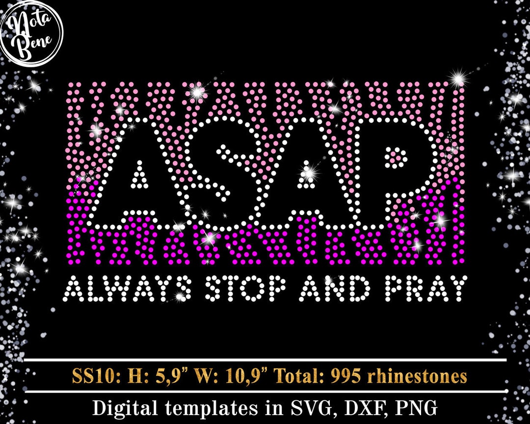 ASAP Ss10, Always Stop and Pray SVG, Rhinestone Template Svg, Bling ...