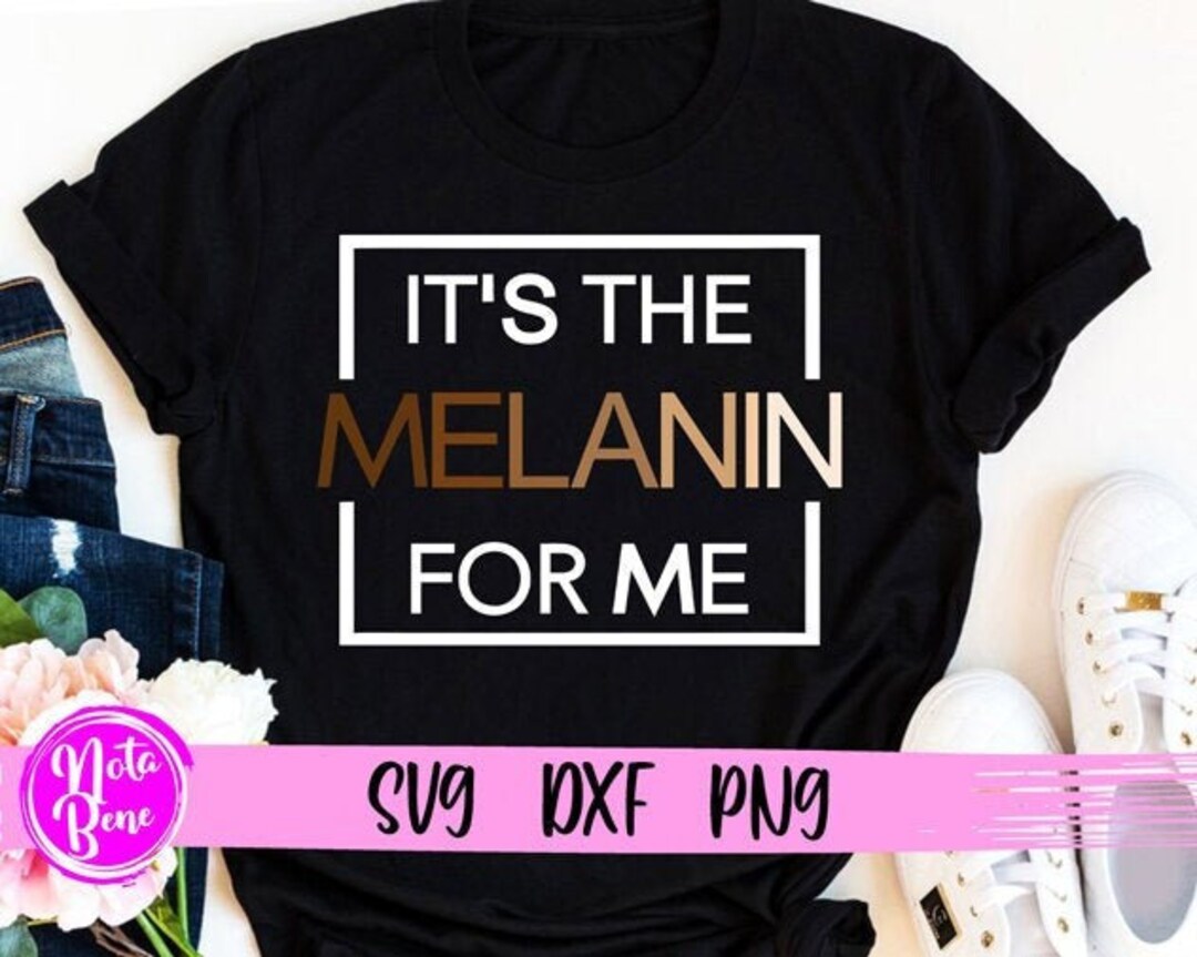 It's the Melanin for Me SVG, Shades of Black Svg, Proud Afro American ...
