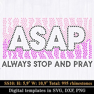 ASAP Ss10, Always Stop and Pray SVG, Rhinestone Template Svg, Bling ...