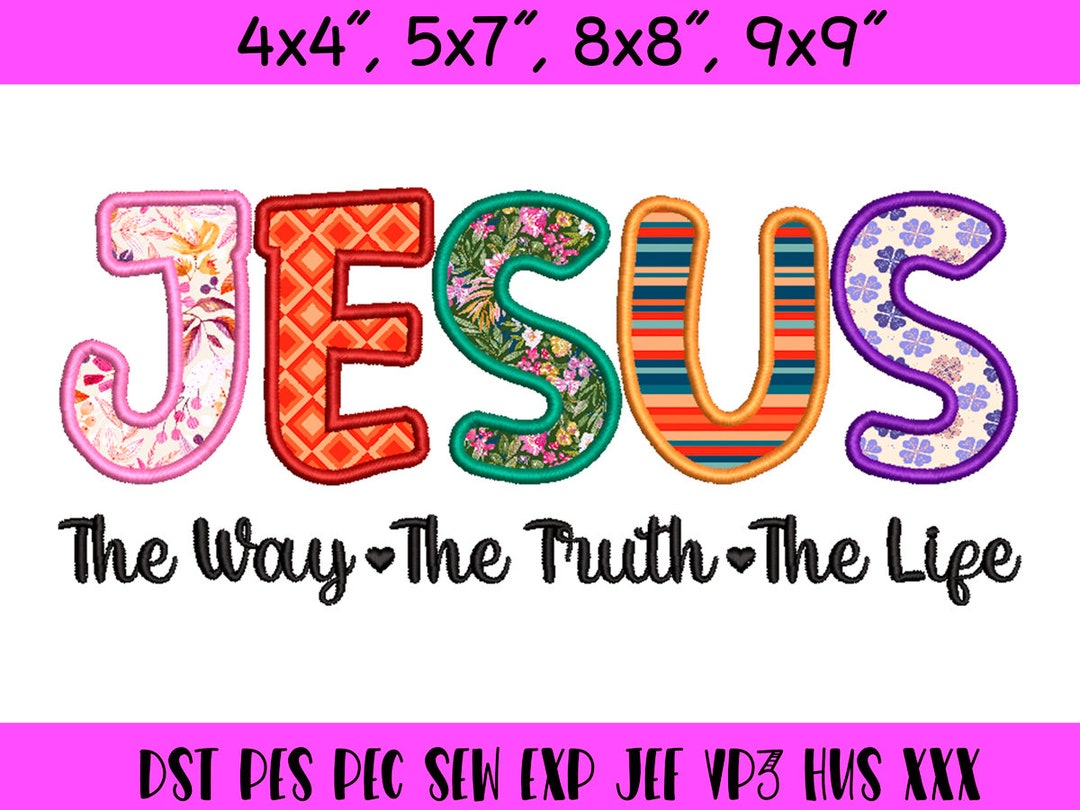 Jesus Applique Embroidery Design, the Way the Truth the Life, Faith ...