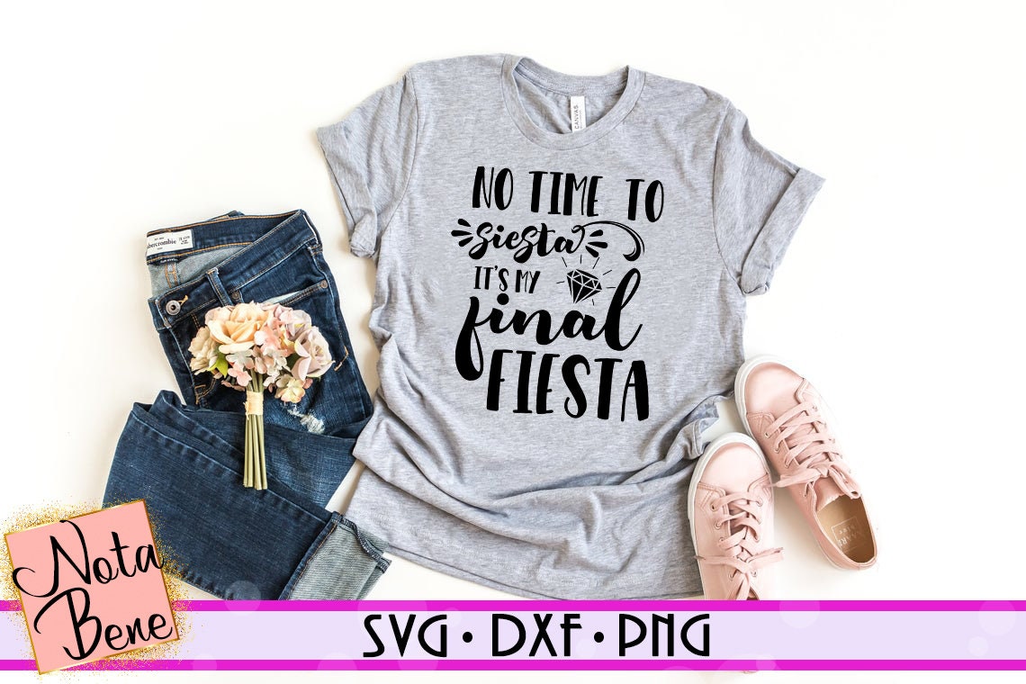 No Time to Siesta It's My Final Fiesta SVG Bachelorette - Etsy