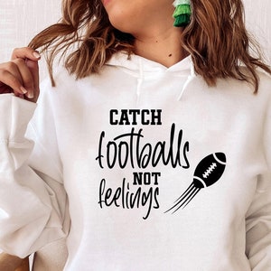 Catch Footballs Not Feelings SVG Funny Football Quotes Svg - Etsy