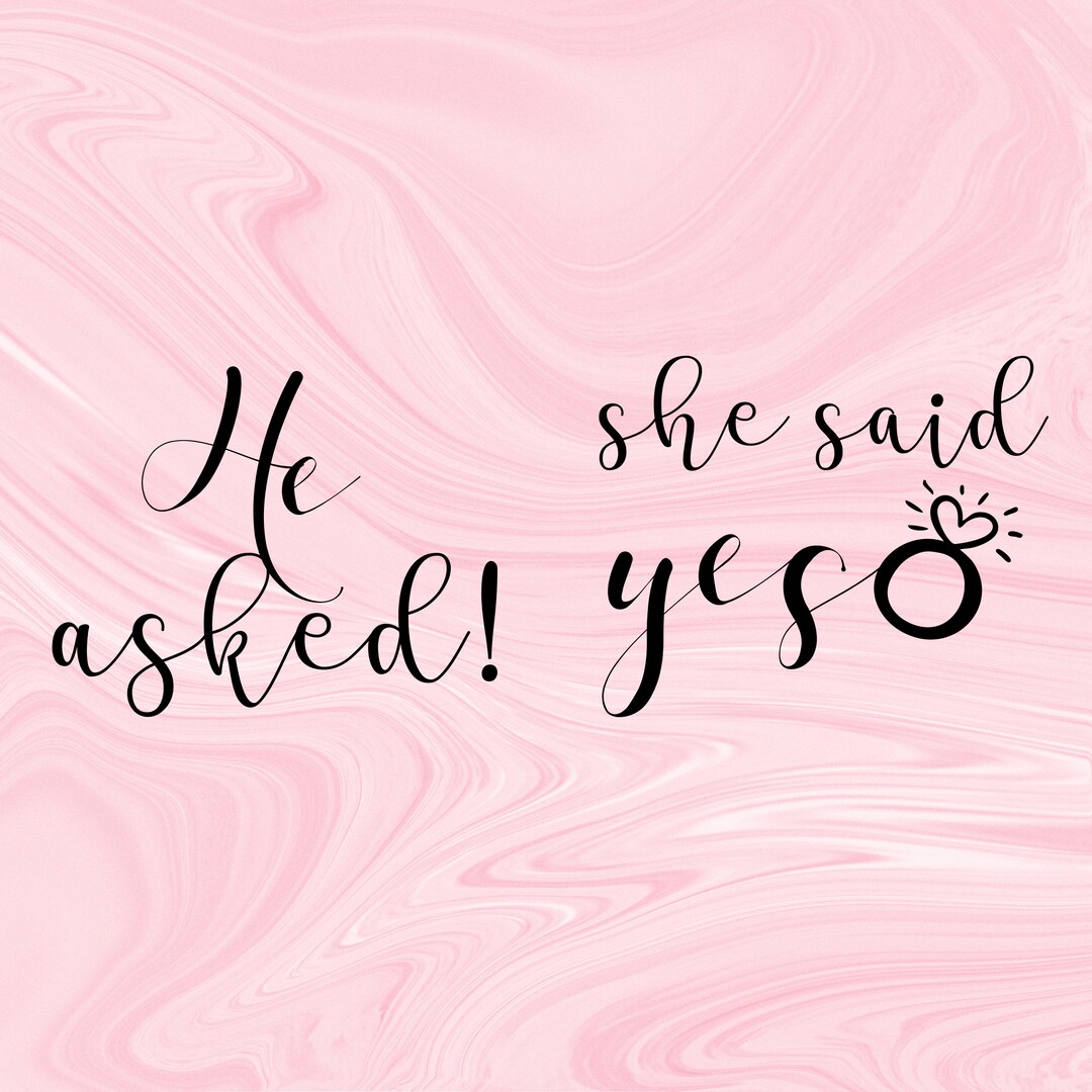 He Asked SVG She Said Yes Svg Bride Tribe Wedding Decal Cutting ...