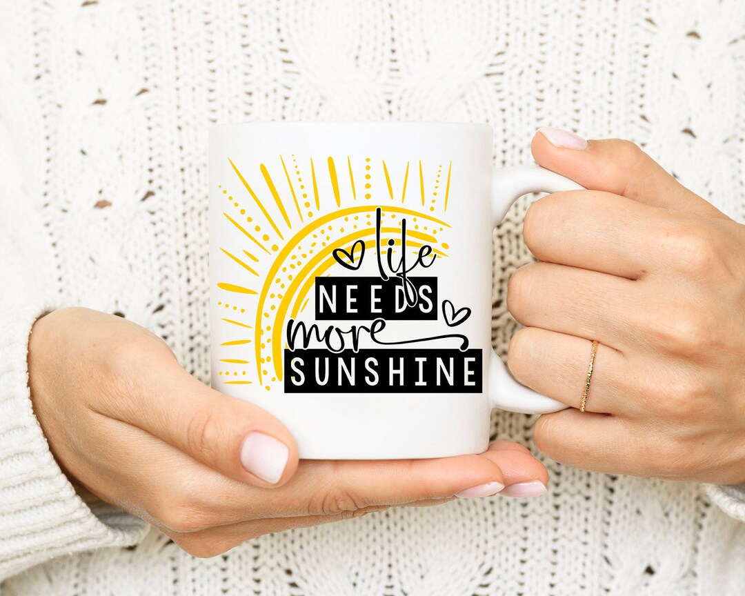 Life Needs More Sunshine Svg Inspirational SVG PNG Think Positive Hope ...