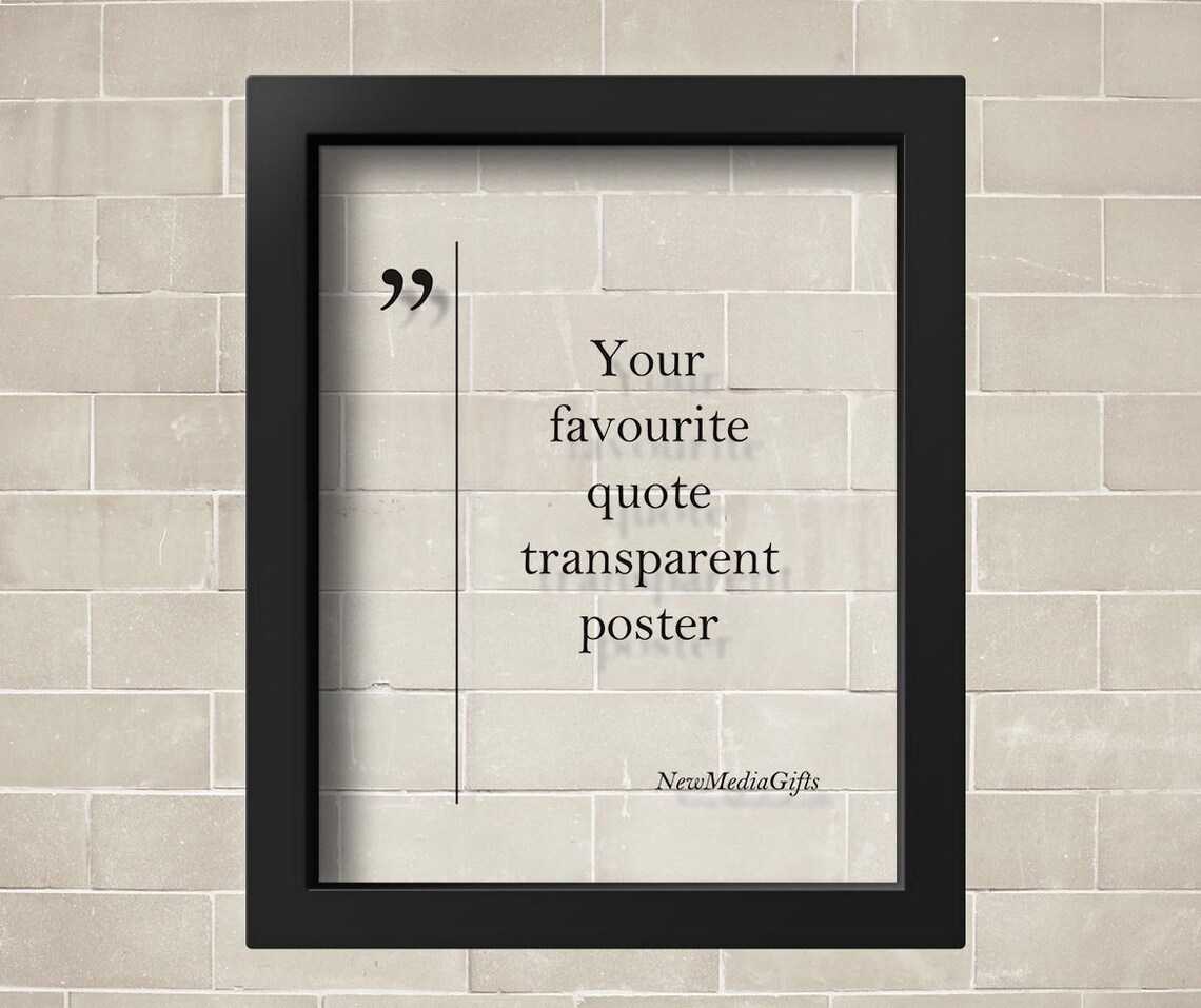 TRANSPARENT Custom Quote Poster, Personalized Quote, Your Favourite ...