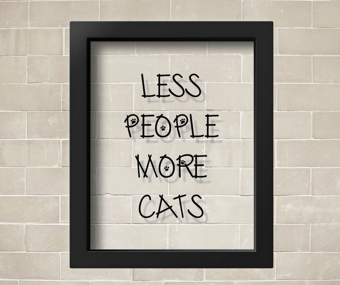 TRANSPARENT Less People More Cats Poster - Etsy