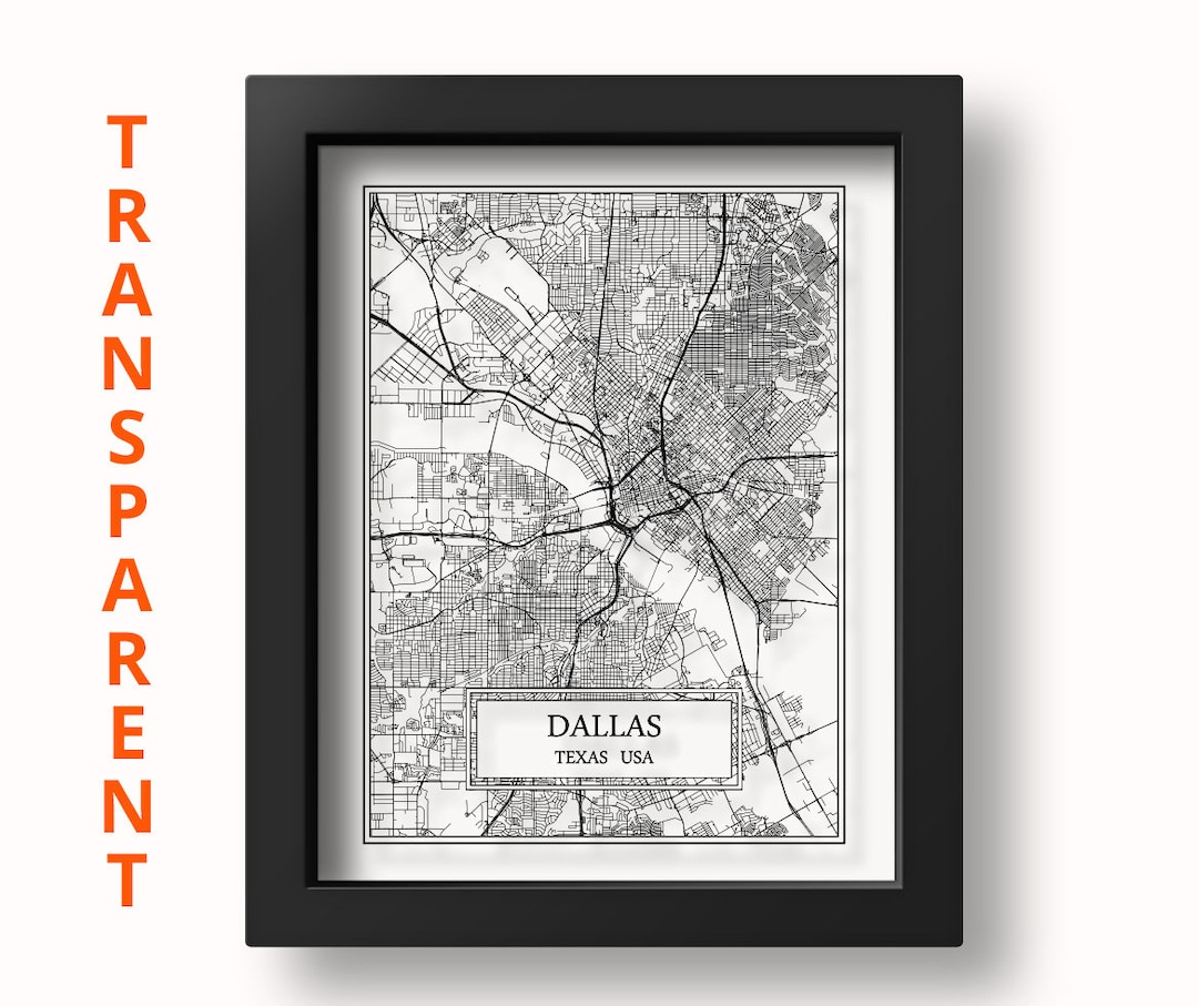TRANSPARENT Dallas City Map Detailed Dallas Map Dallas Wall Art Dallas ...