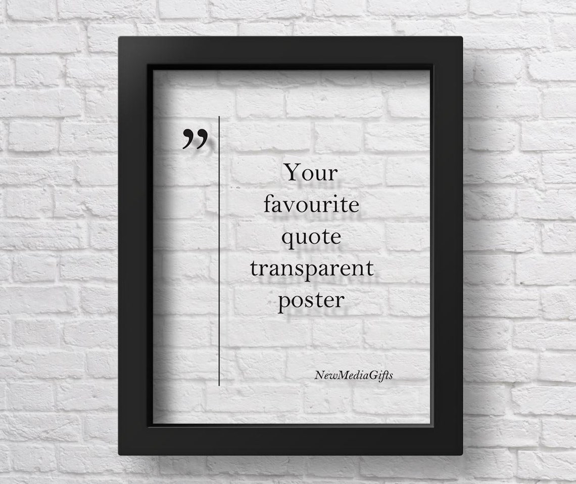 TRANSPARENT Custom Quote Poster, Personalized Quote, Your Favourite ...