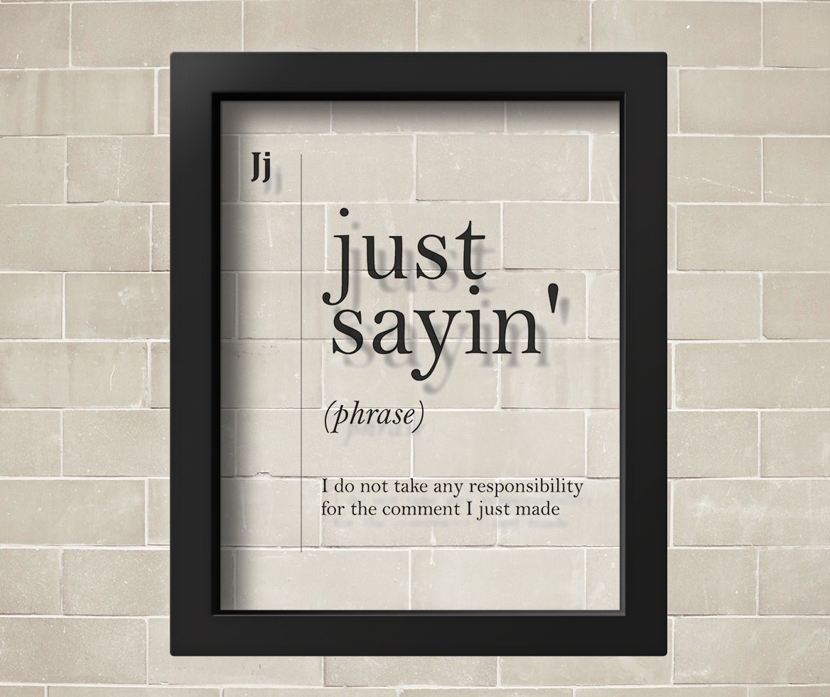 TRANSPARENT Just Sayin Definition Funny Print Lawyer Gift Modern Art ...