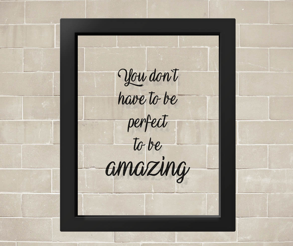 Transparent You Don't Have to Be Perfect to Be Amazing Girl Motivation ...