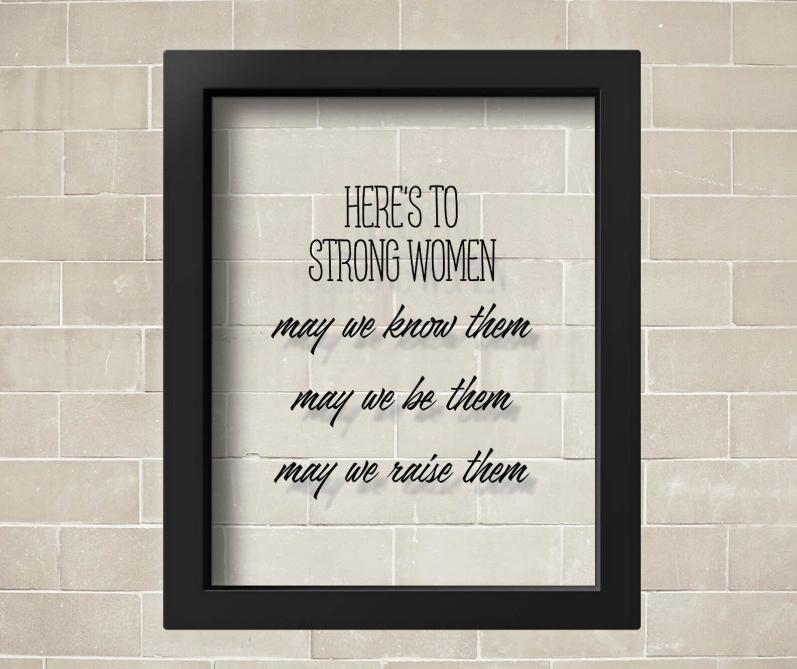 Transparent Here's to Strong Women Quote Prints Women Empowerment ...