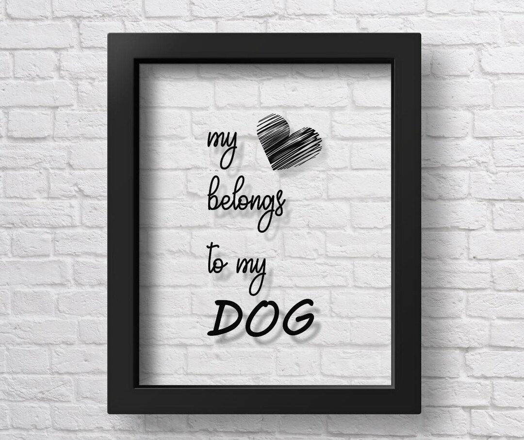 TRANSPARENT My Heart Belongs to My Dog Print Dog Print Dog Quote Dog ...