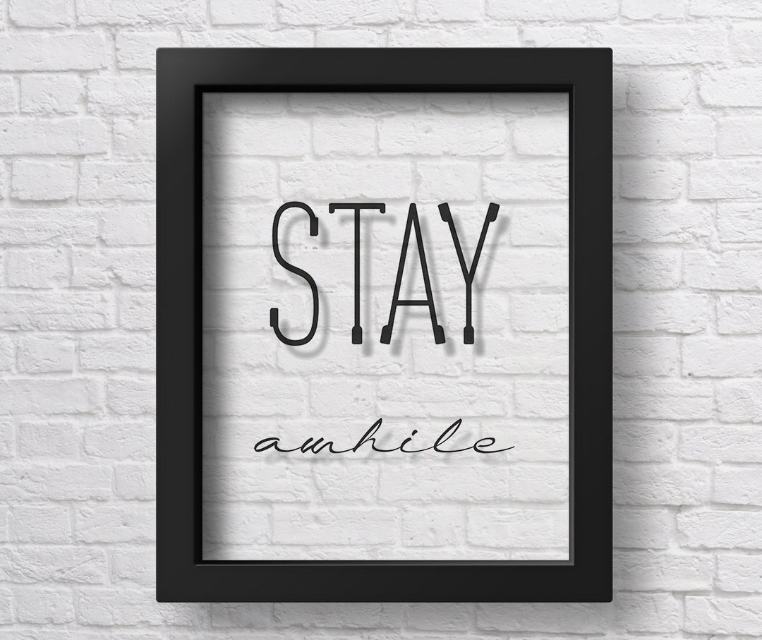 TRANSPARENT Stay Awhile Poster Modern Minimalist Stay Awhile Print Wall ...