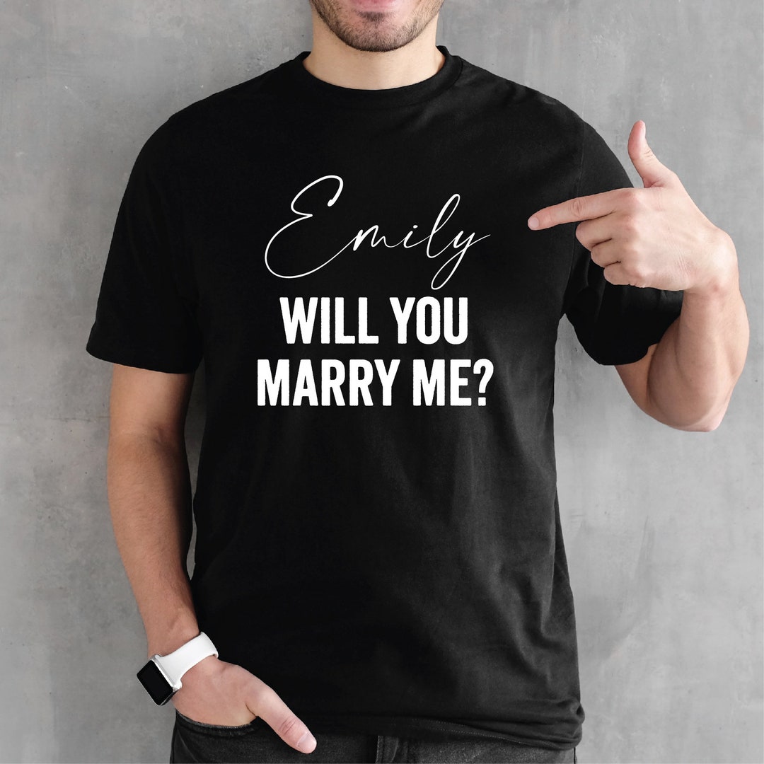 Personalised Will You Marry Me Proposal T-shirt | Any Name | Proposal ...