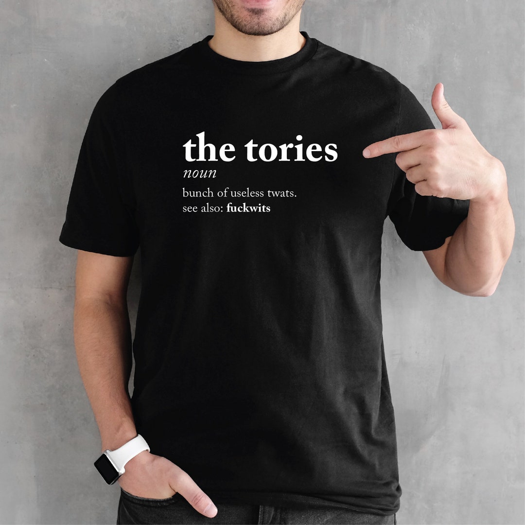 Anti-tory Definition T-shirt: Funny Rude Political Tee - Etsy UK