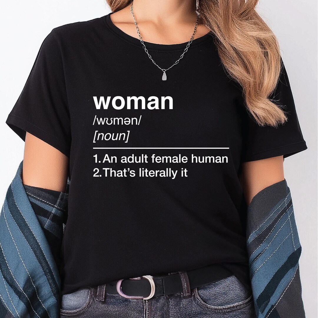 Woman Definition T-shirt B | Woman Dictionary Tee | Adult Human Female ...