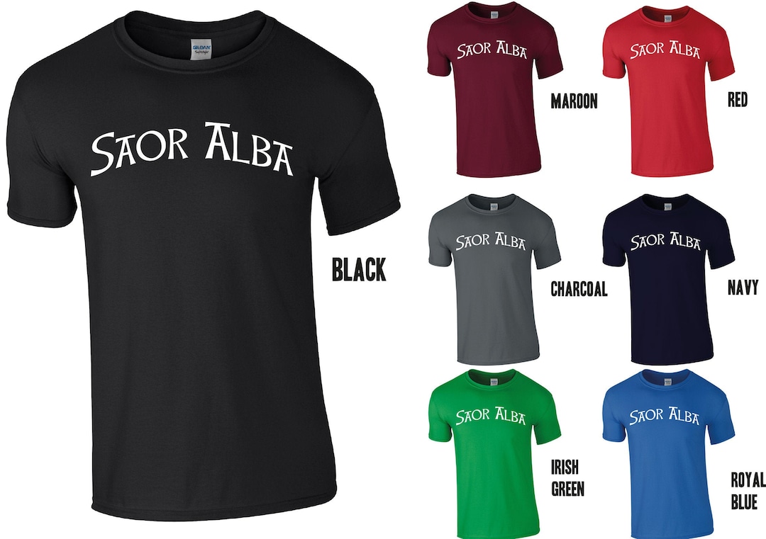 Saor Alba T-shirt | Alba Gu Brath | Scottish Independence | Scotland ...
