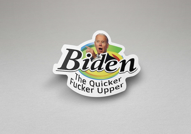 Joe Biden the Quicker Fucker Upper - Sticker Decal - FREE Shipping - Etsy