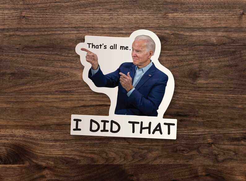 Joe Biden I Did That Sticker Decal FREE Shipping - Etsy Ireland
