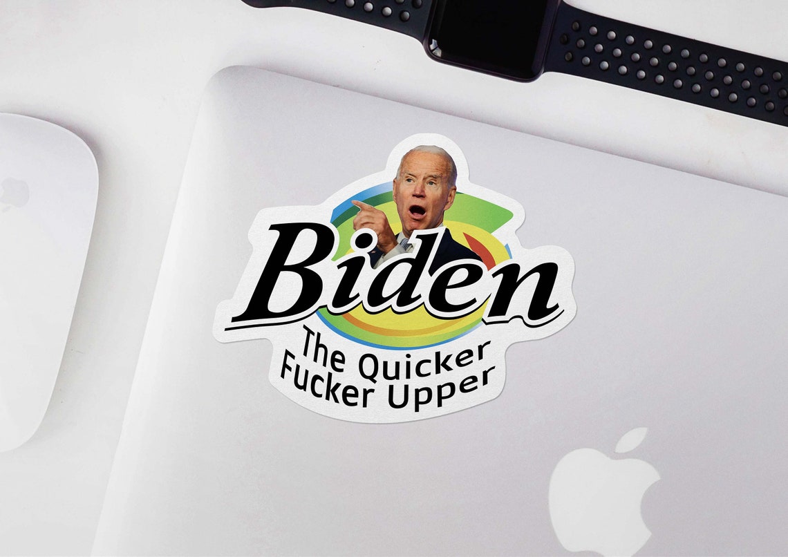 Joe Biden the Quicker Fucker Upper - Sticker Decal - FREE Shipping - Etsy
