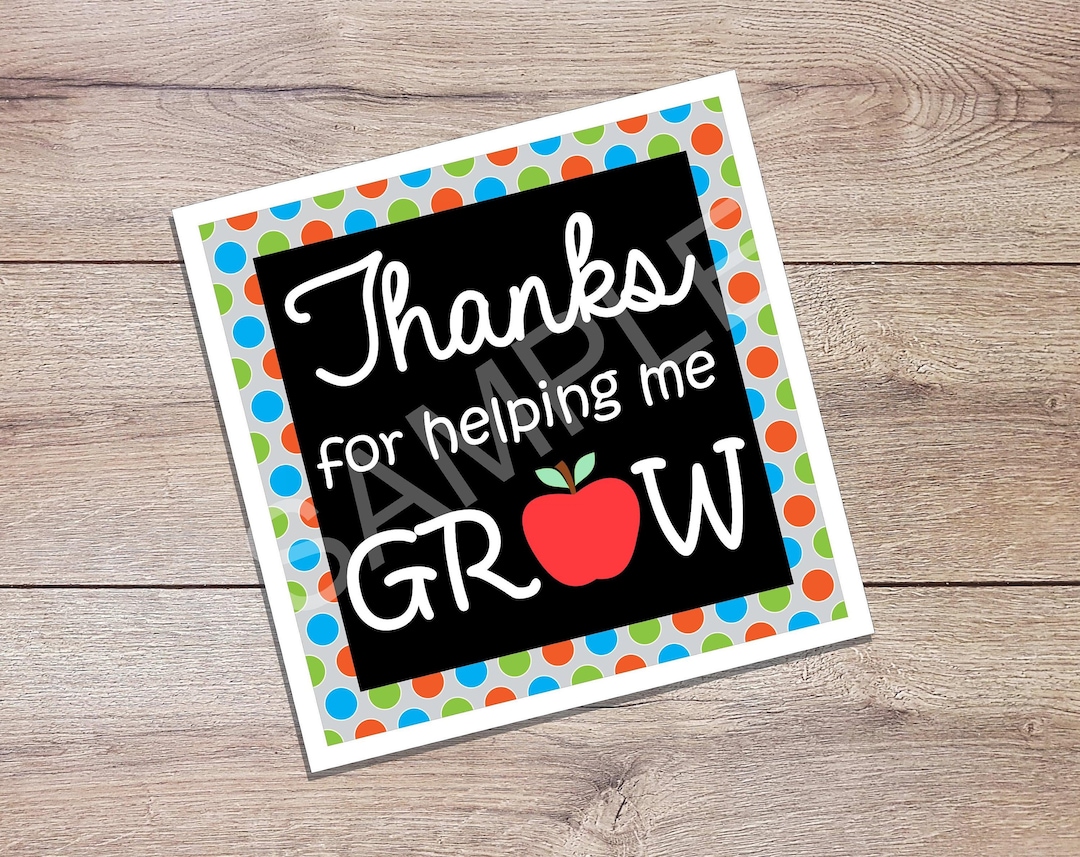 PRINTABLE Thank You for Helping Me Grow Gift Tags, Teacher Appreciation ...