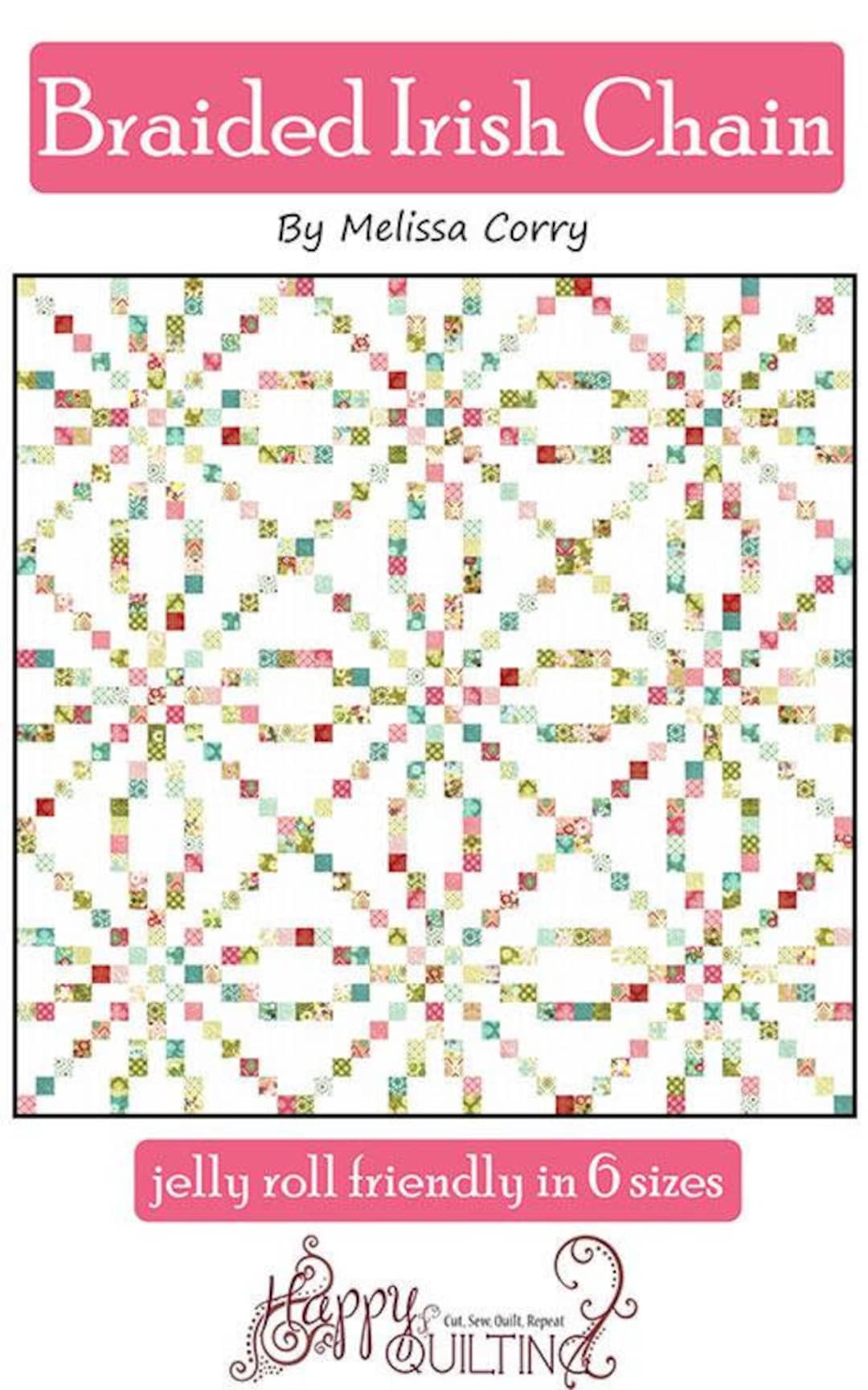Braided Irish Chain Quilt Pattern by Melissa Corry for Happy Quilting ...