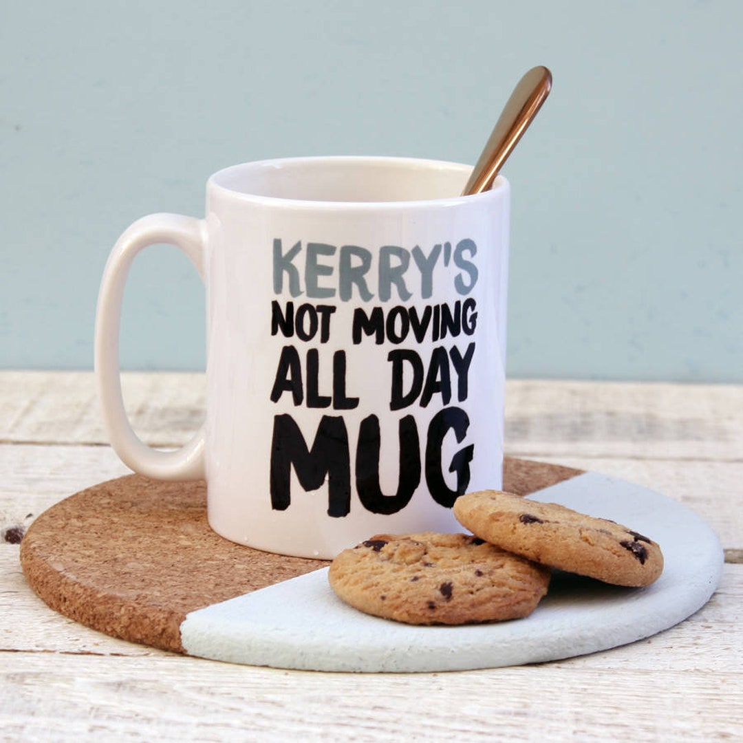 Personalised 'not Moving All Day' Mug, Personalized Best Friend Mug ...