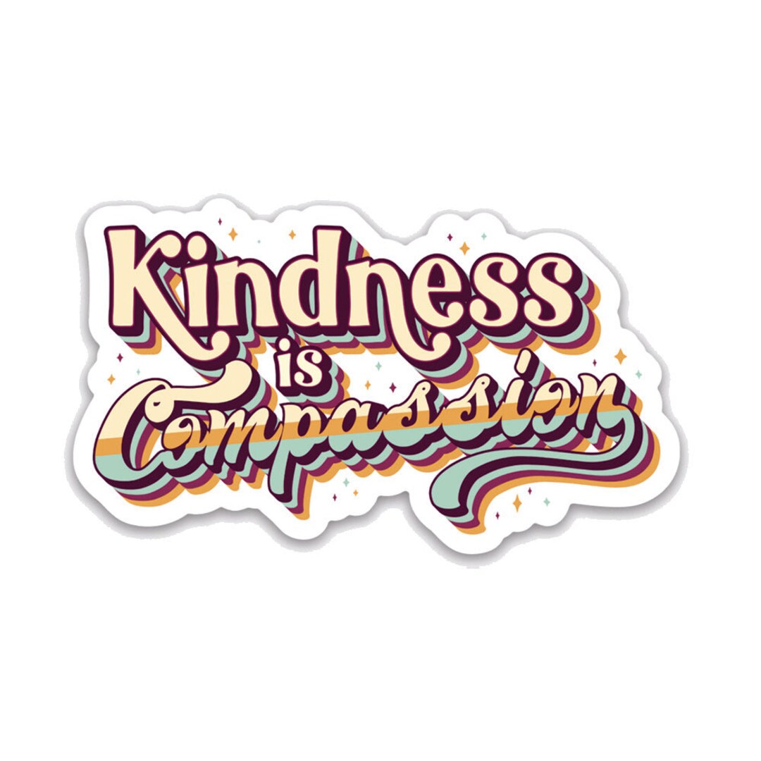 Kindness is Compassion Sticker - Etsy