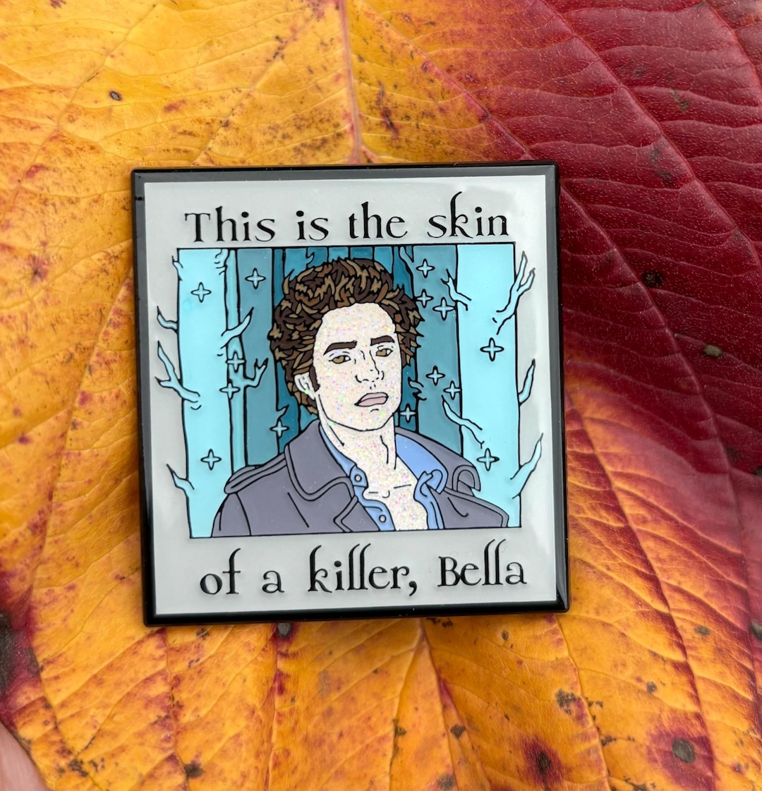 Twilight This is the Skin of a Killer, Bella Pin - Etsy
